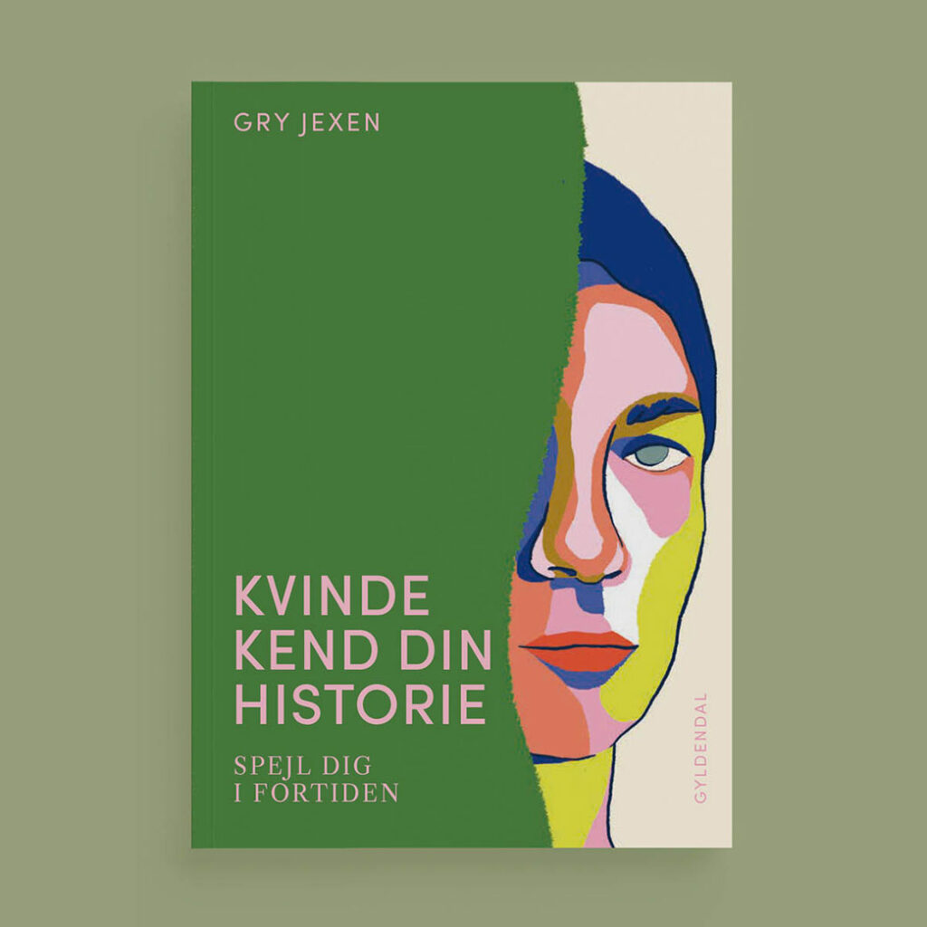 BOG: Kvinde Kend Din Historie - Spejl dig i fortiden (signeret) · Gry Jexen